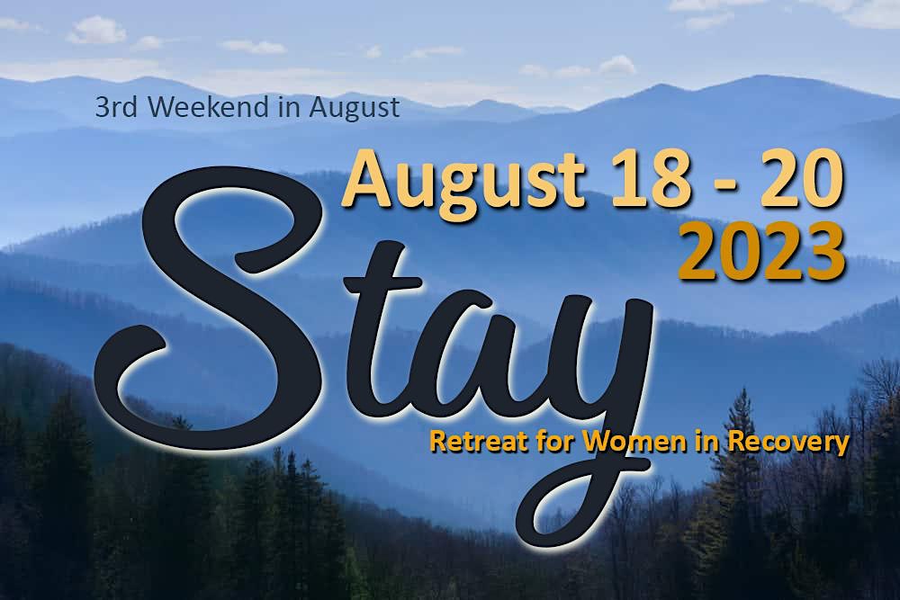 2023 STAY.... Retreat for Women in 12 Step Recovery - Walking With Joy